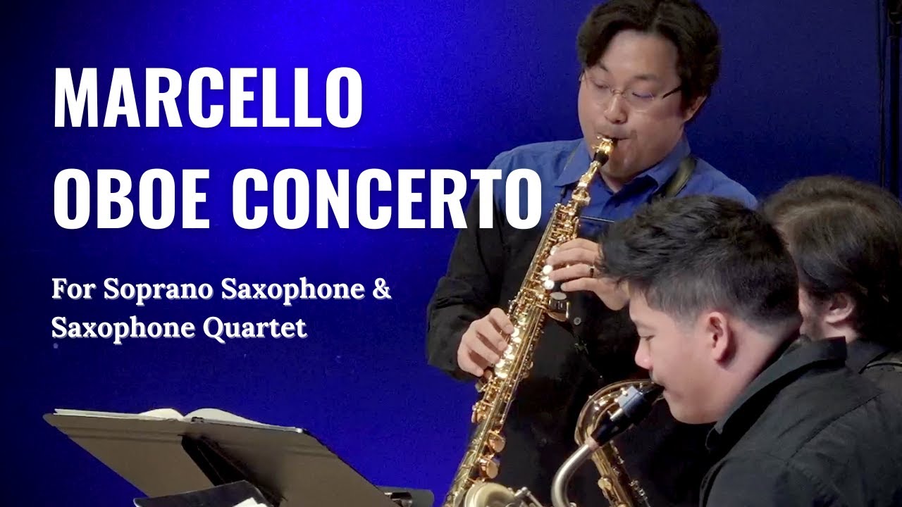 Marcello Oboe Concerto | Wonki Lee | Soprano Saxophone & Saxophone ...