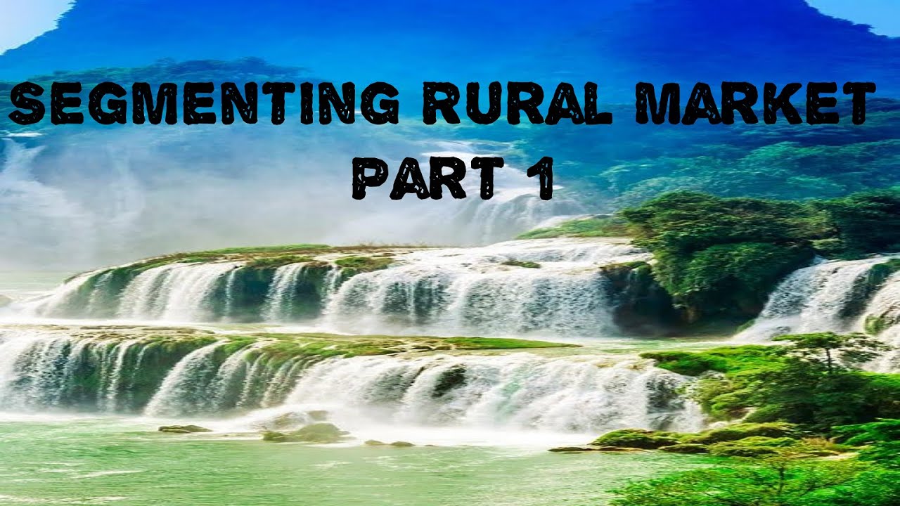 Segmenting Rural Market ( Part 1) - YouTube