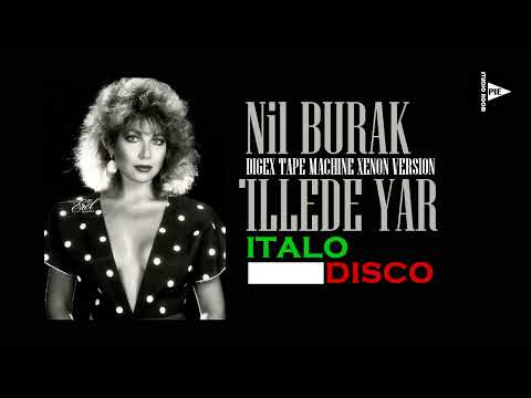 Nil Burak Illede Yar Digex Tape Machine Xenon Version (Italo Disco)