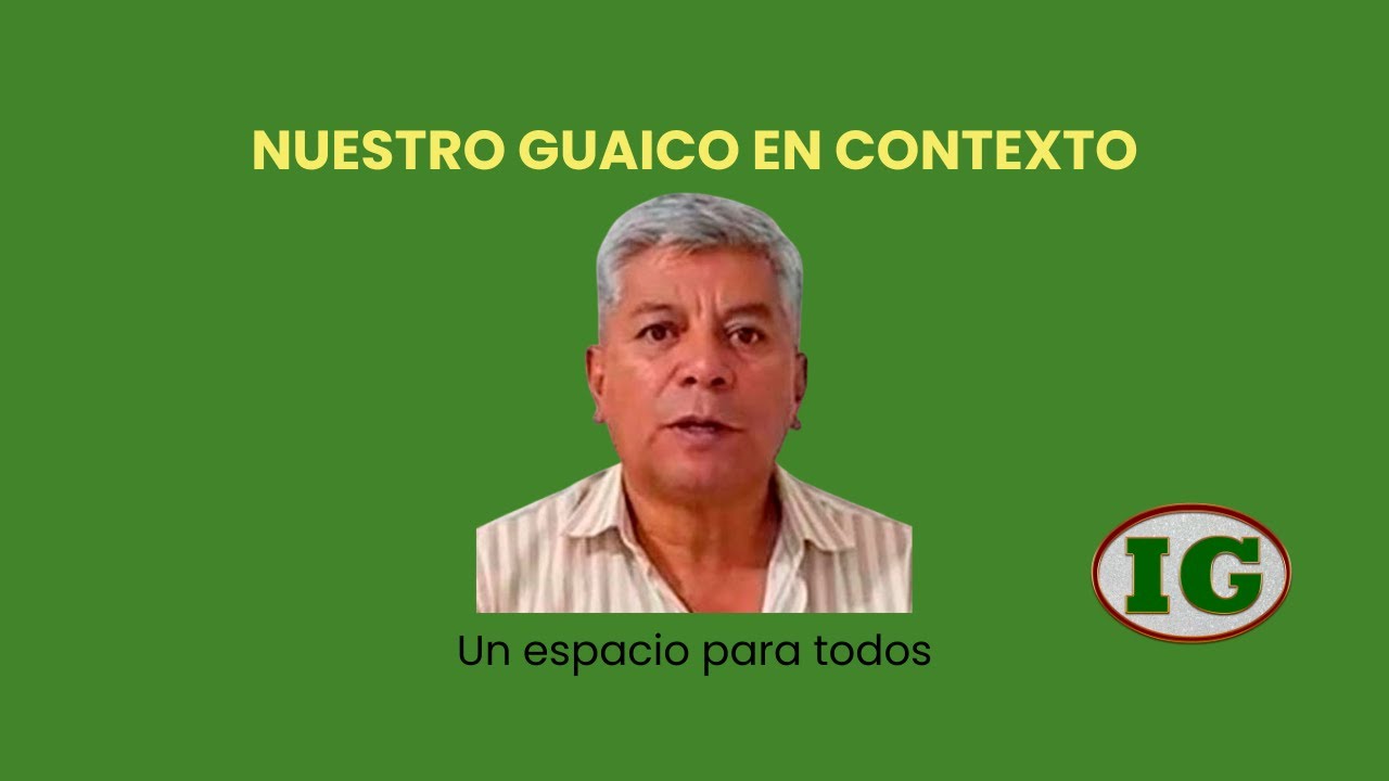 Nuestro Guaico en Contexto - YouTube