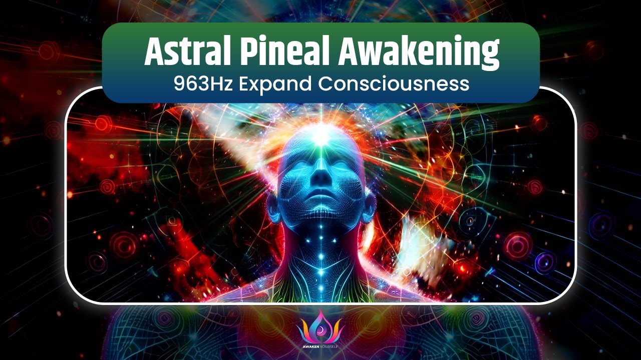 ASTRAL QUANTUM PINEAL AWAKENING | Activate Intuition & Expand Consciousness | 963Hz - YouTube