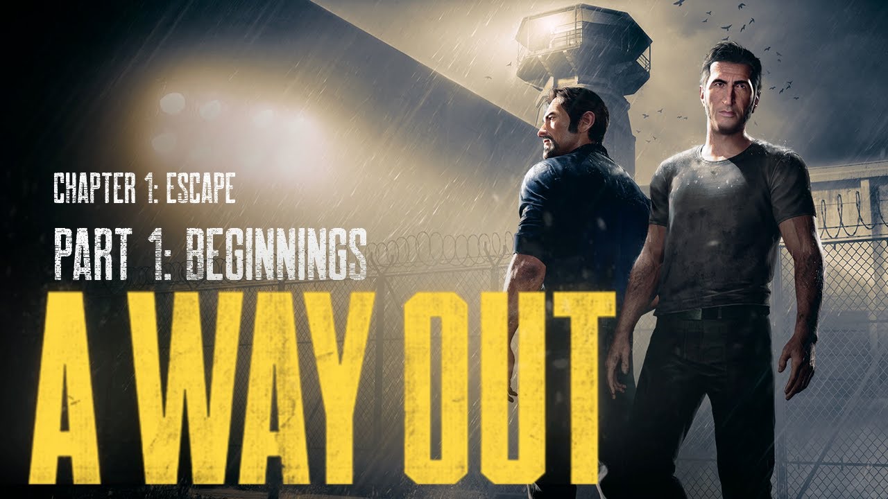 A WAY OUT - Chapter 1: Escape - Part 1: Beginnings - YouTube