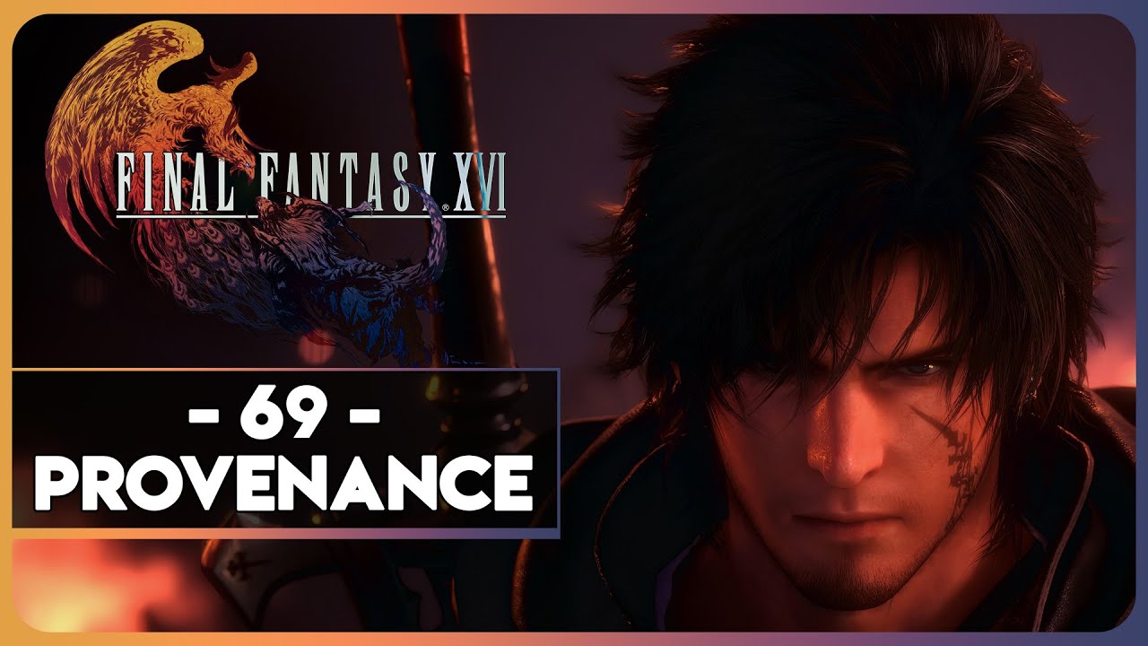 FINAL FANTASY XVI #69 - LE PROVENANCE - YouTube