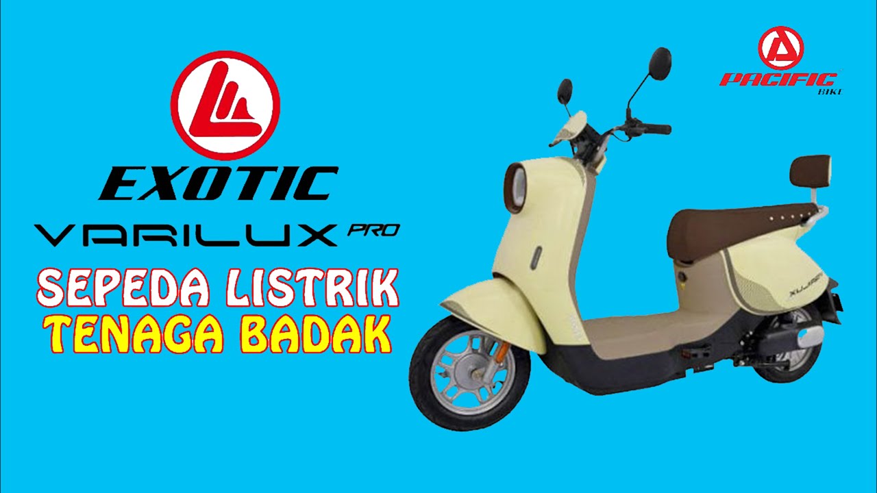 Review Sepeda Listrik Terbaru Exotic Varilux Pro by Pacific Bike - YouTube