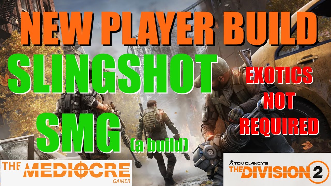 The Division 2 | NEW PLAYER BUILD | SLINGSHOT SMG | NO EXOTICS | # ...
