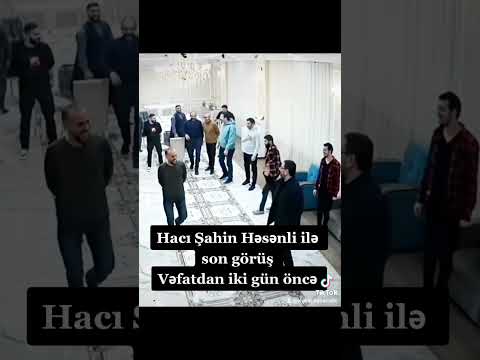 Hacı Şahin Həsənli . Vəfatdan iki gün öncə (