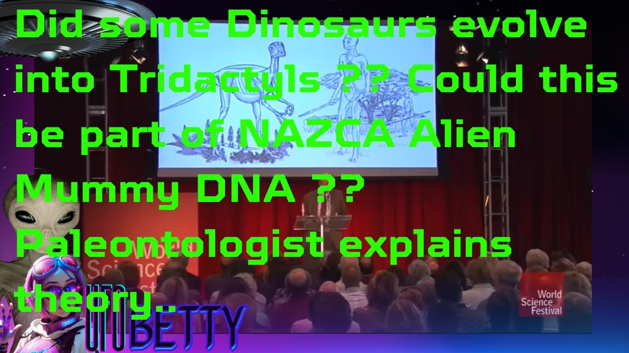 Did Dinosaurs evolve into Tridactyls ?? Part of NAZCA Alien Mummy DNA ...