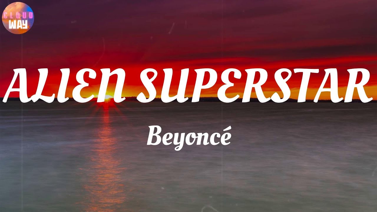 Beyoncé - ALIEN SUPERSTAR / Lyrics - YouTube