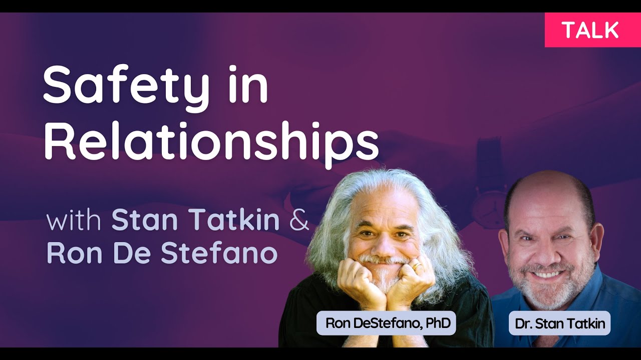 Safety in Relationships with Dr. Stan Tatkin and Ron DeStefano PhD ...