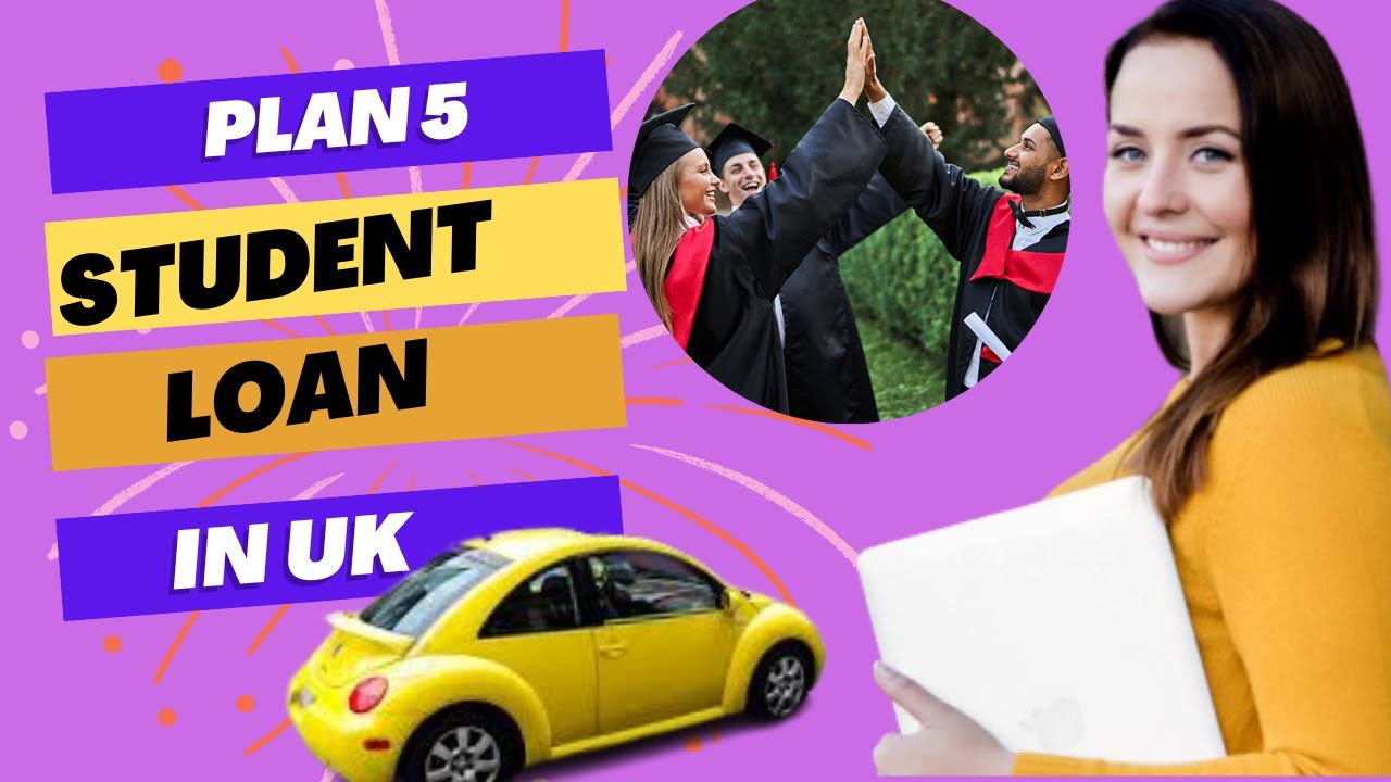 Plan 5 Student Loan | New Repayment Plan Guide In UK - YouTube