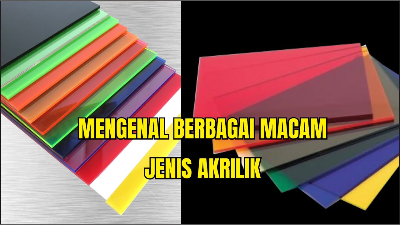BERBAGAI MACAM JENIS AKRILIK, YUK BELAJAR BARENG - YouTube