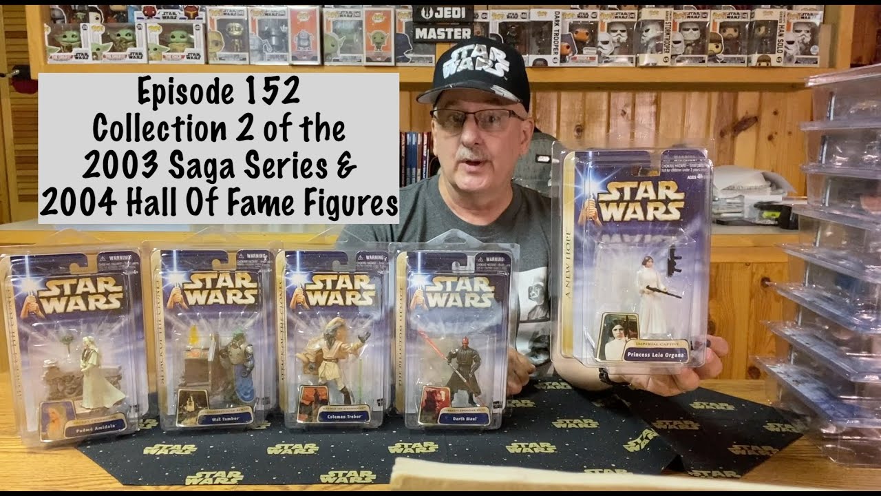 E152 Collection 2 of the 2003 Star Wars Saga Series and My 2004 Hall Of ...