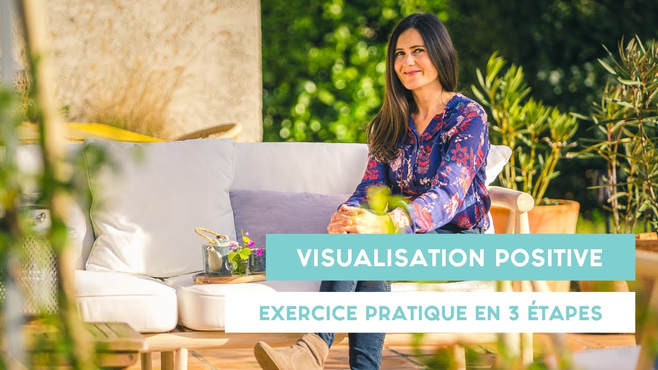 VISUALISATION positive : exercice pratique en 3 étapes - YouTube