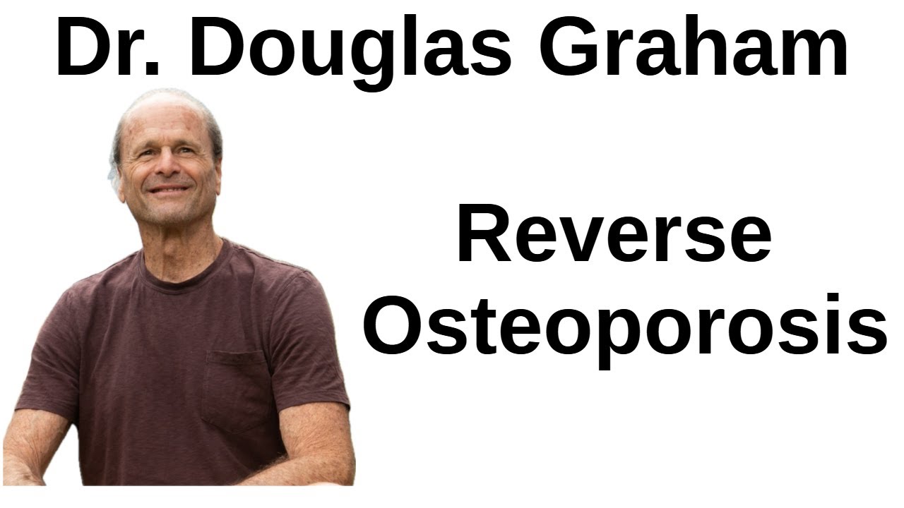The Role of Diet and Exercise in Reversing Osteoporosis -- Dr Douglas ...