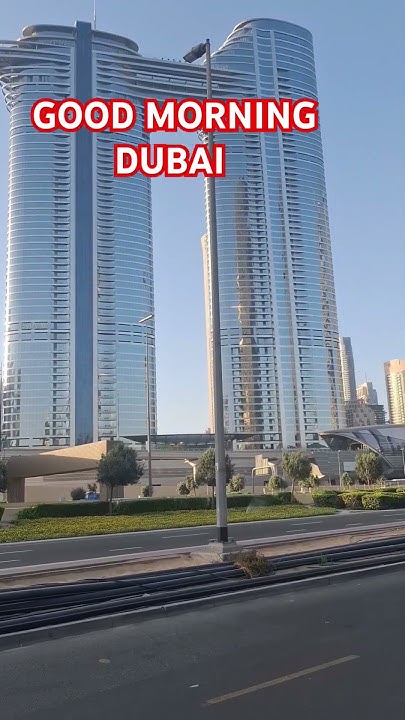 Dubai today Morning View, Good morning Dubai - YouTube