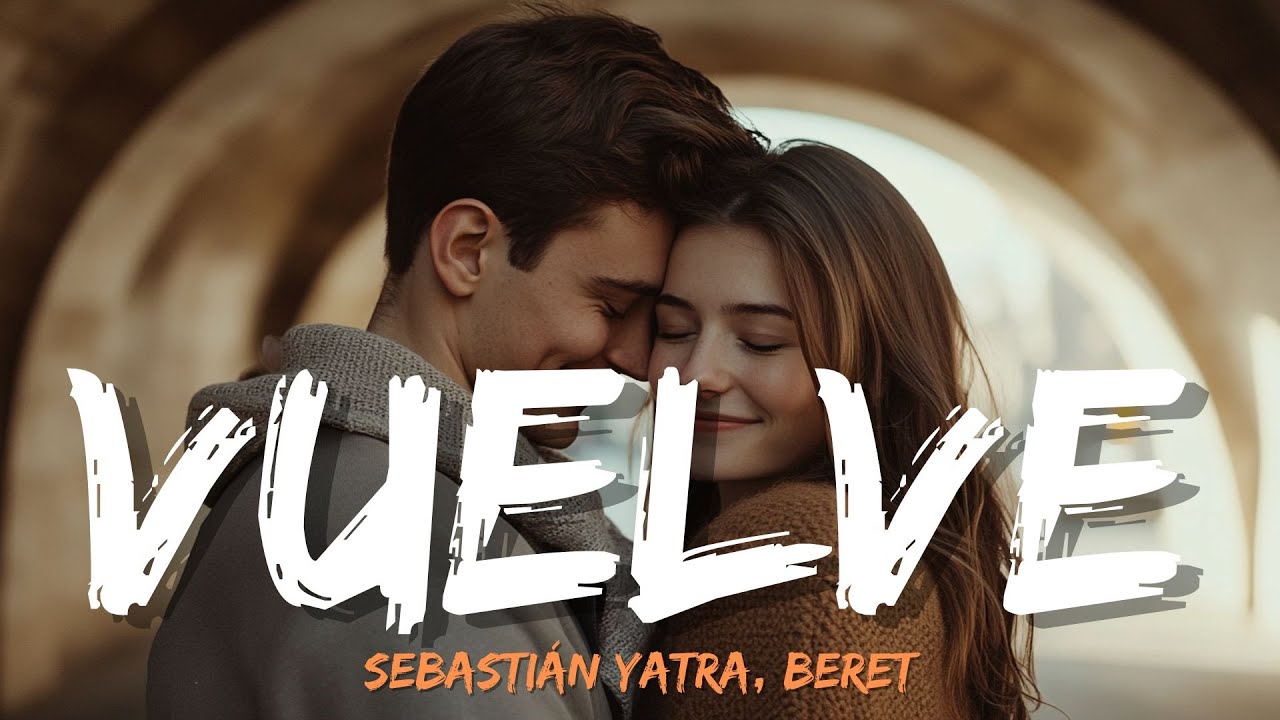 Sebastián Yatra, Beret - Vuelve (Lyrics/ Letra) - YouTube