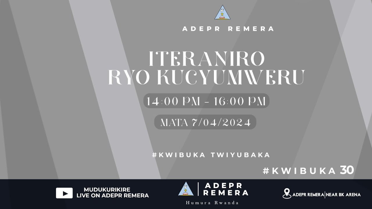 LIVE: AMATERANIRO YO KUCYUMWERU / 07 /04/2024 // ADEPR REMERA #TWIBUKE ...