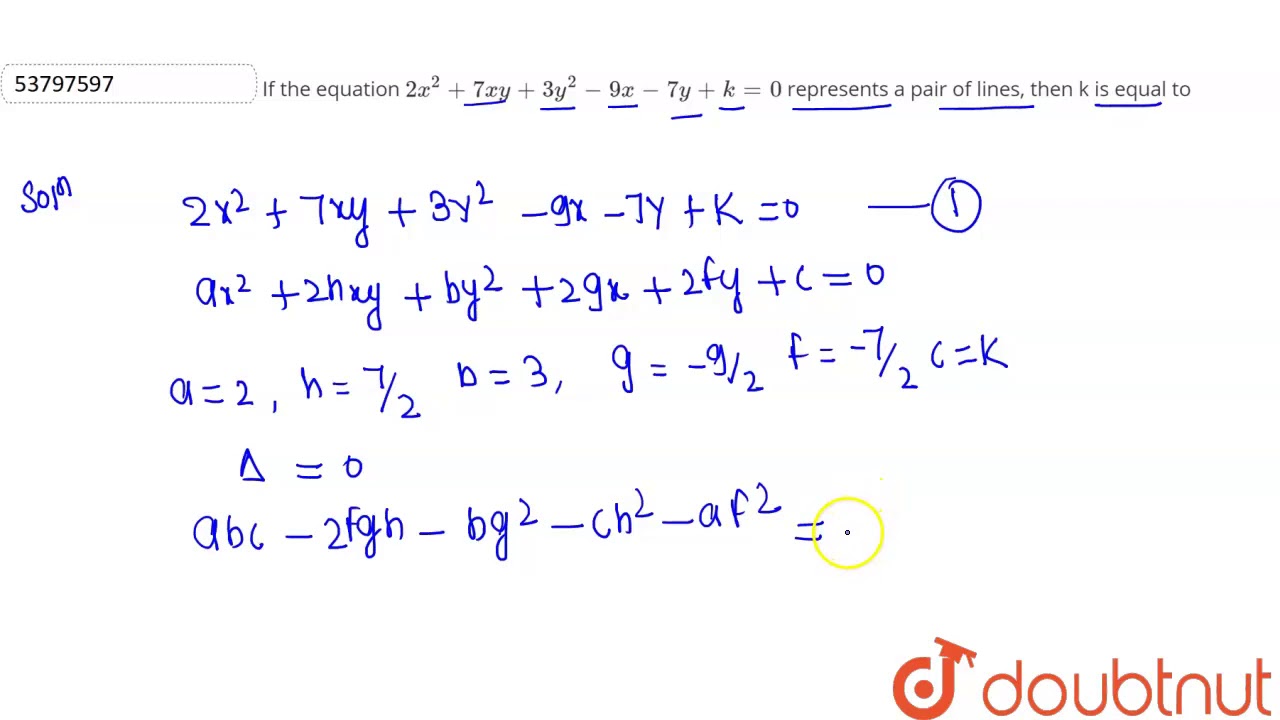 If The Equation 2x 2 7xy 3y 2 9x 7y k 0 Represents A Pair Of