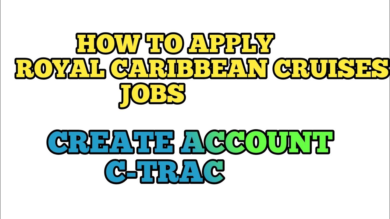 How to Create C-TRAC Account | HOW to Apply Royal Caribbean Cruises ...