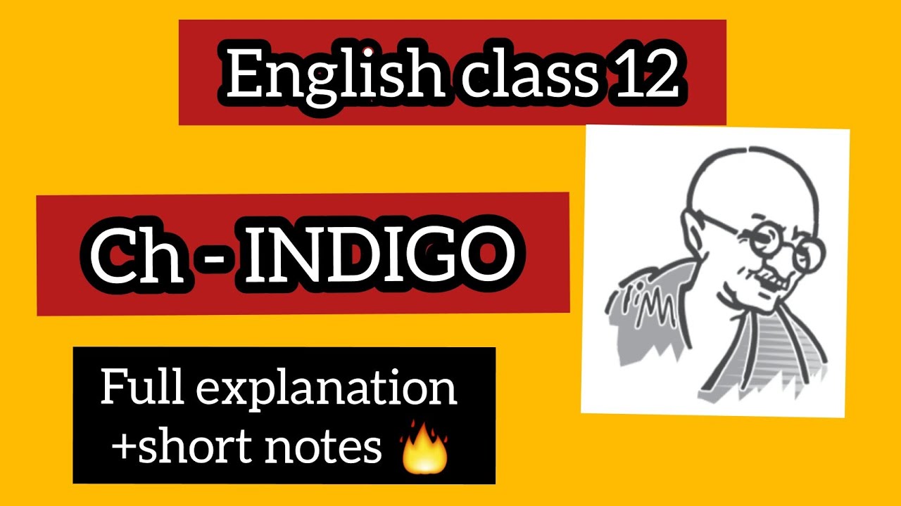 ENGLISH CLASS 12 CH-INDIGO, whole explantion with short notes 🔥 - YouTube