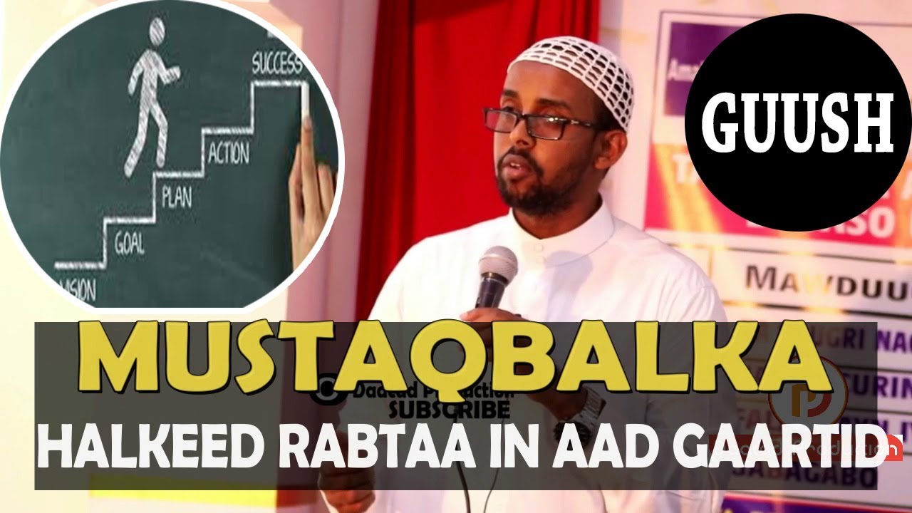 MUSTAQBALKA HALKEED RABTAA IN AAD GAARTID ? || Cabdifutaax Cajab - YouTube