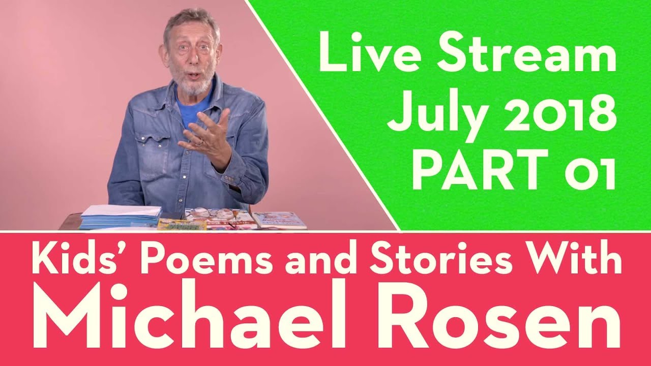 Live Stream - July 2018 - PART 1 - Kids’ Poems and Stories With Michael ...