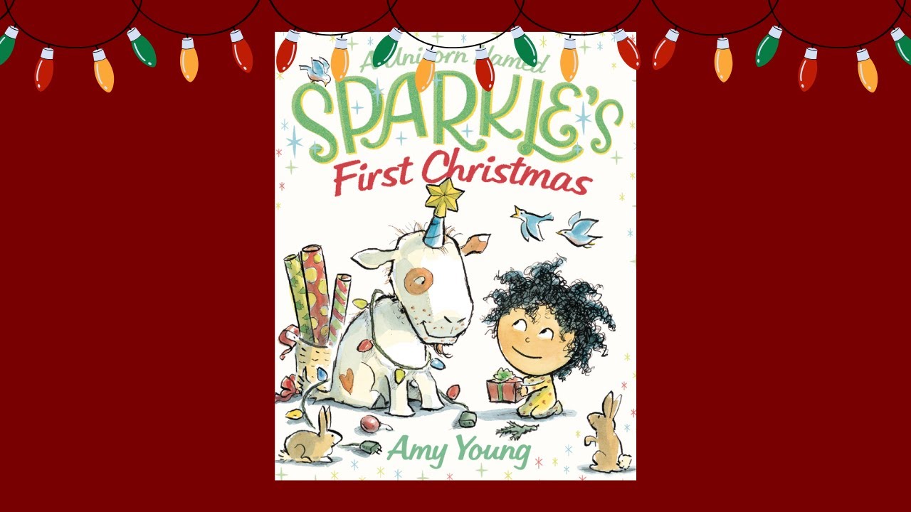 A Unicorn Named Sparkle's First Christmas by Amy Young || A Christmas ...