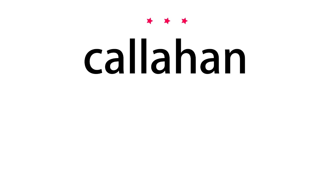 How to pronounce callahan - Vocab Today - YouTube