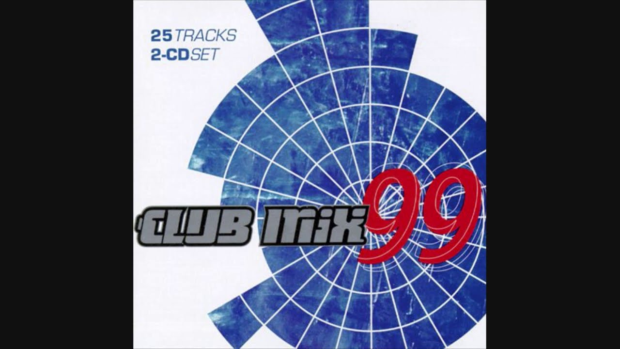 Club Mix 99 - CD2 - YouTube