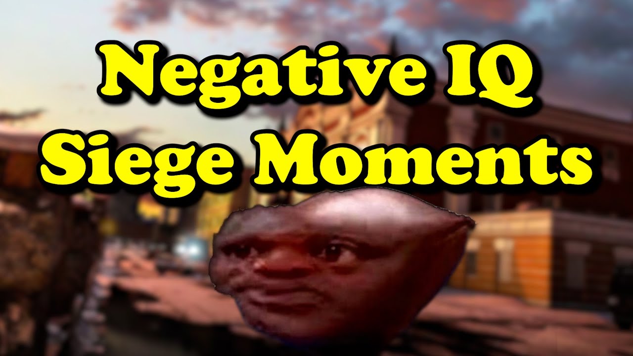 Negative IQ Siege Moments - YouTube