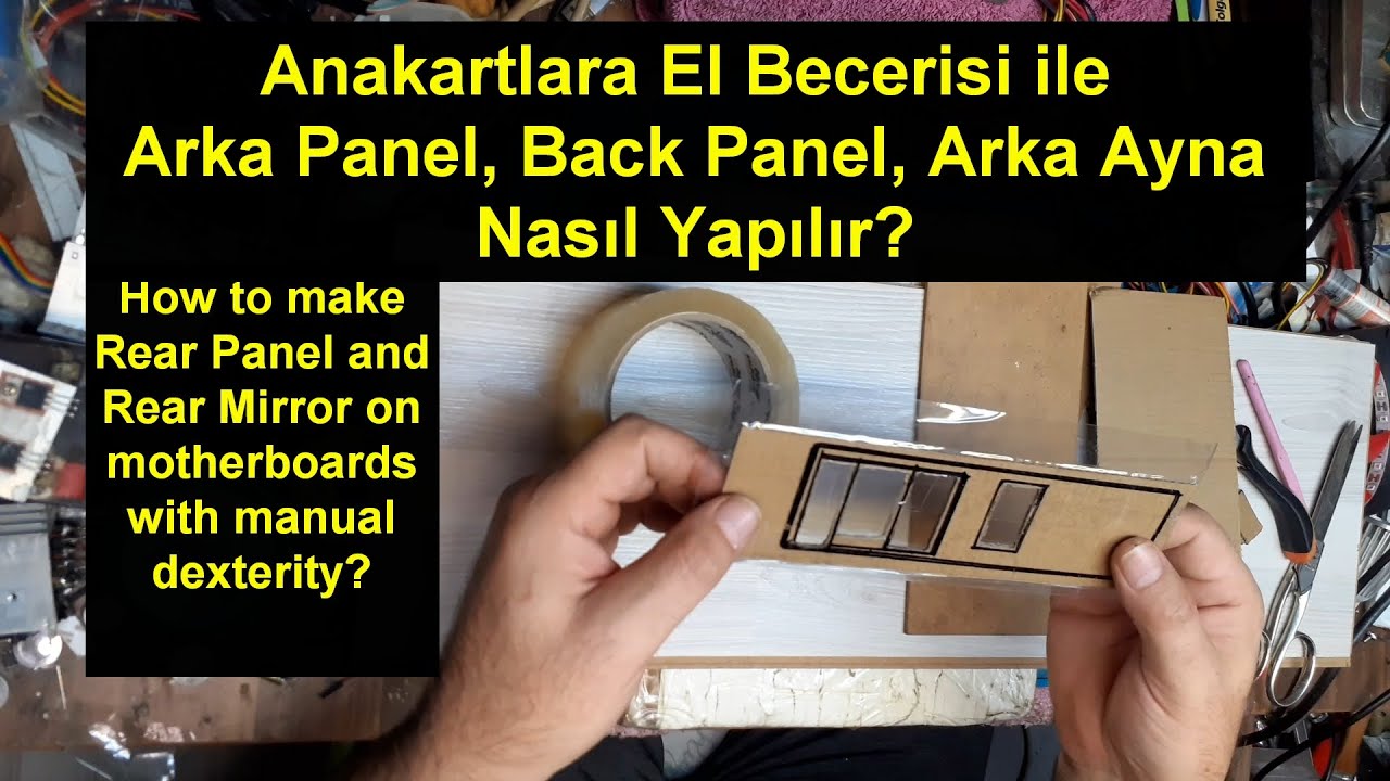 Anakartlara El Becerisi ile Arka Panel, Arka Ayna Nasıl Yapılır?/HP ...