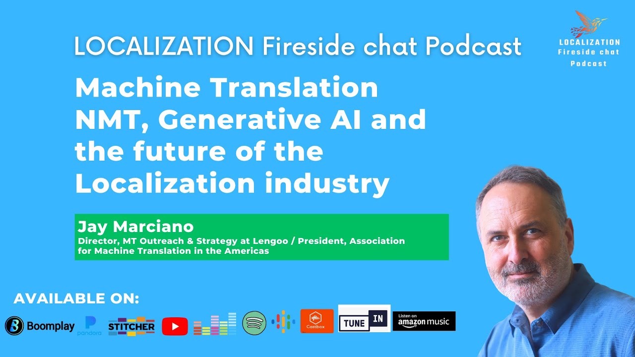 Jay Marciano explains Machine Translation, NMT/GenAI and impact on Loc ...