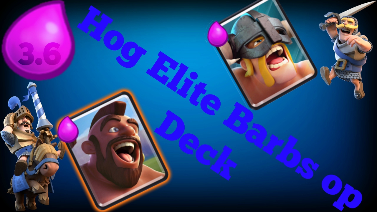 clash royale HOG ELITE BARBS OP DECK ARENA7 OR ABOVE / 3.6 ELIXIR - YouTube