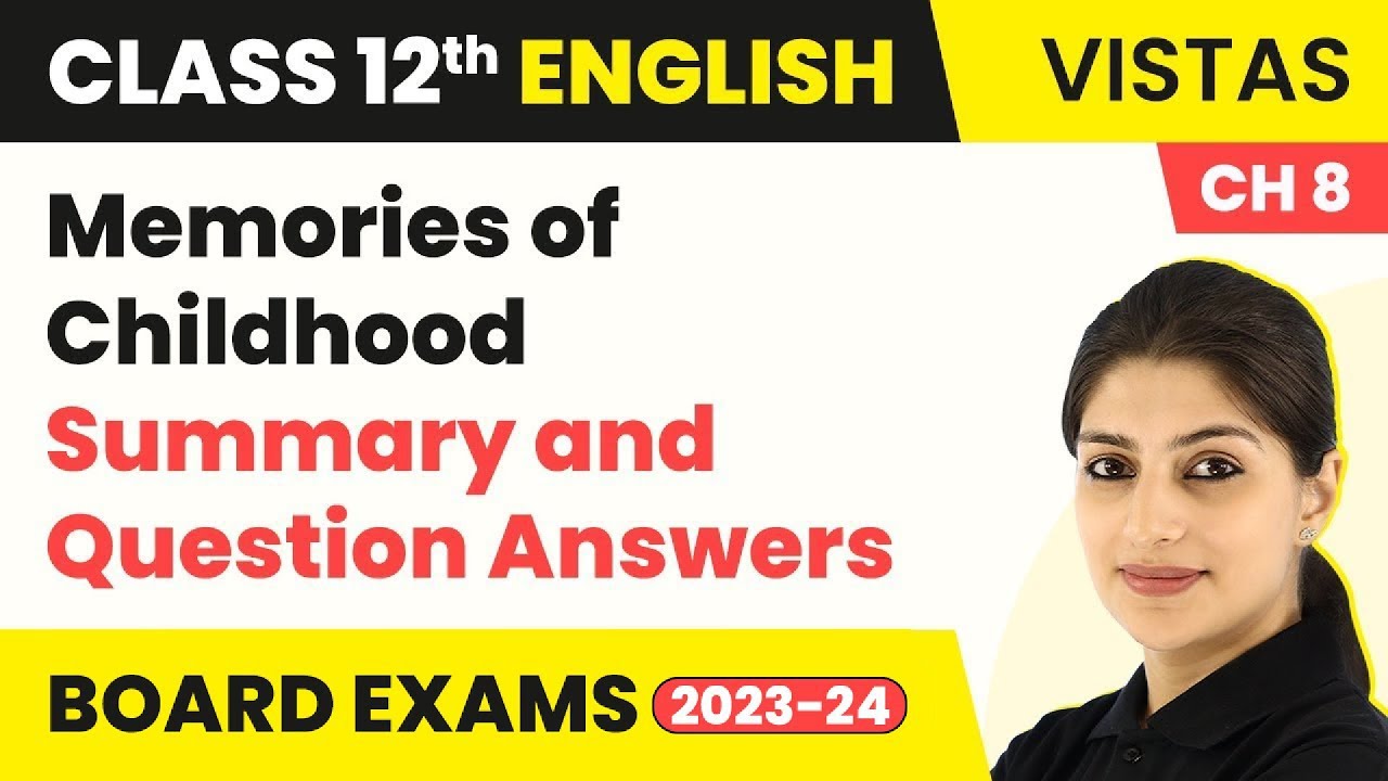 Class 12 English Vistas Chapter 8 | Memories of Childhood - Summary and ...