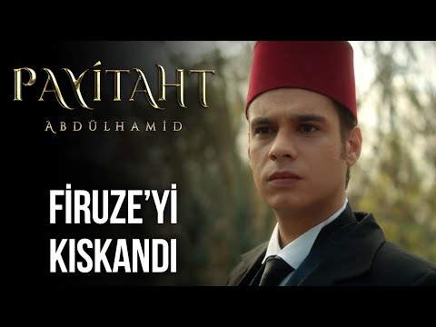 Şehzade, Firuze'yi Kıskandı | Payitaht Abdülhamid 29. Bölüm