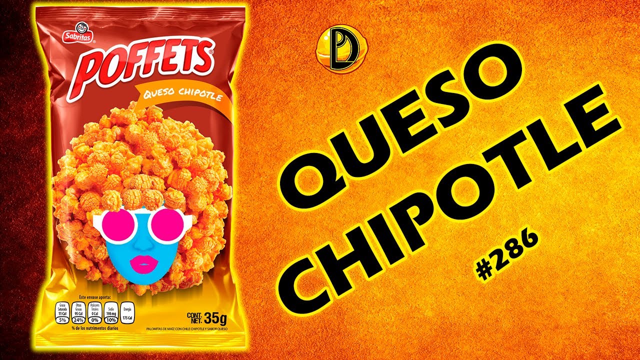 Poffets Queso Chipotle | Sabritas | Unboxing | La Pinshi Delicia #286 ...
