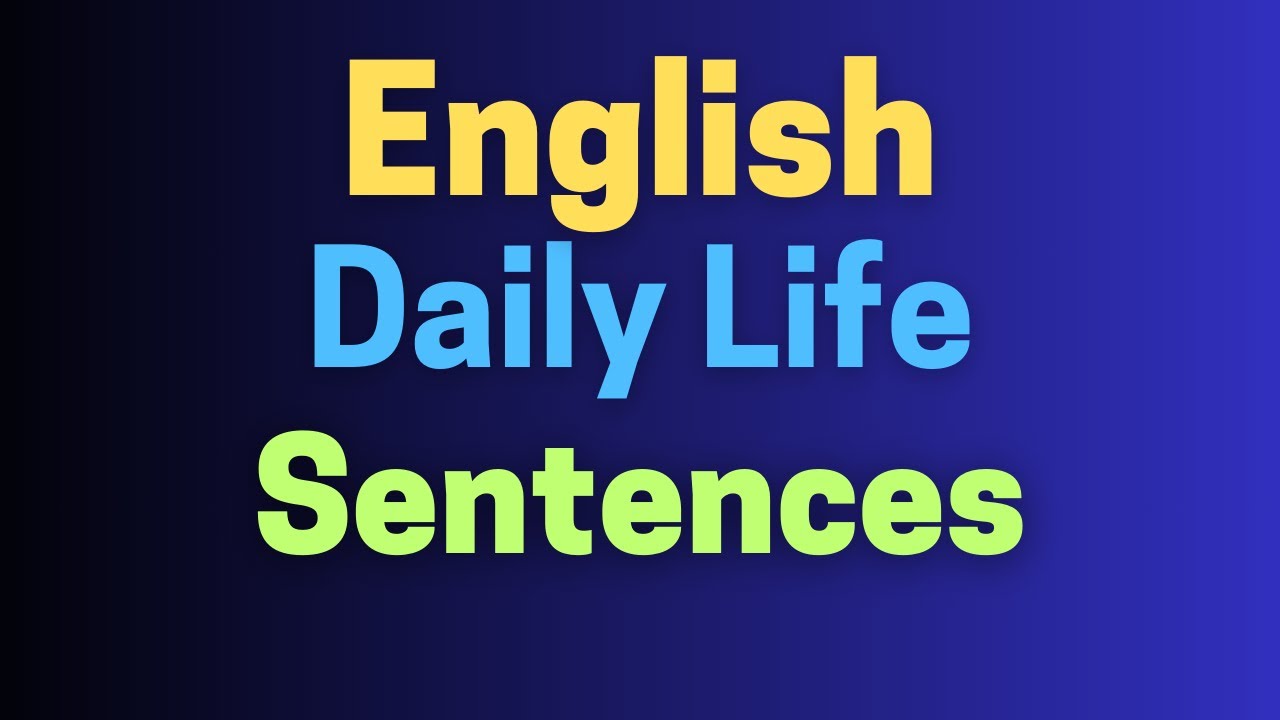 Practice English Daily Life Sentences - YouTube
