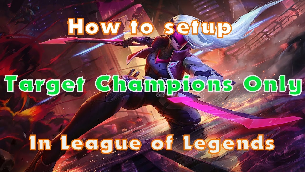How to Setup Target Champions Only - League of Legends - YouTube