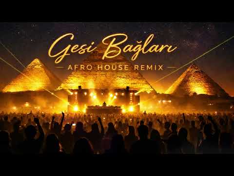 Gesi Bağları - Afro House Remix