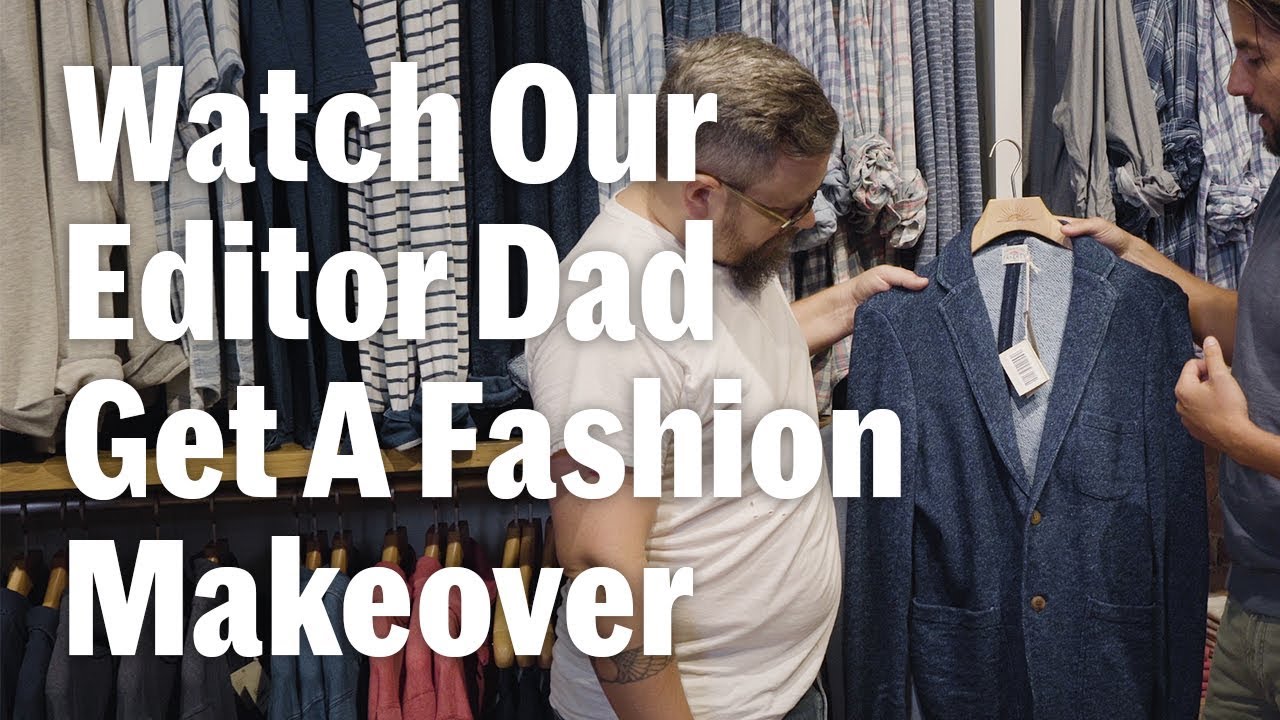 This Dad Gets One Epic Wardrobe Transformation - YouTube