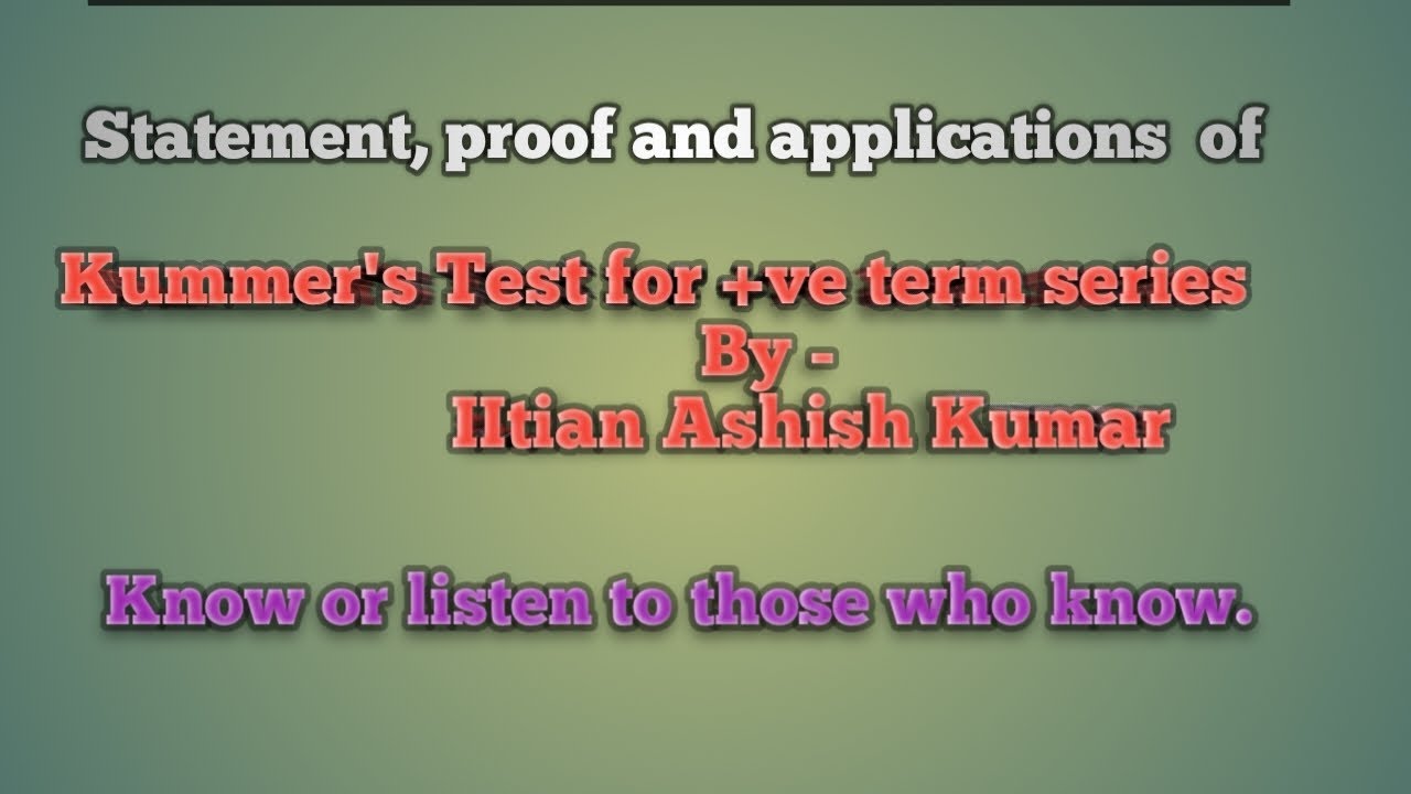 Kummer's Test by Iitian Ashish Sir for part-2 - YouTube