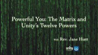 Powerful You: The Matrix and Unity’s Twelve Powers - Unity Spiritual ...