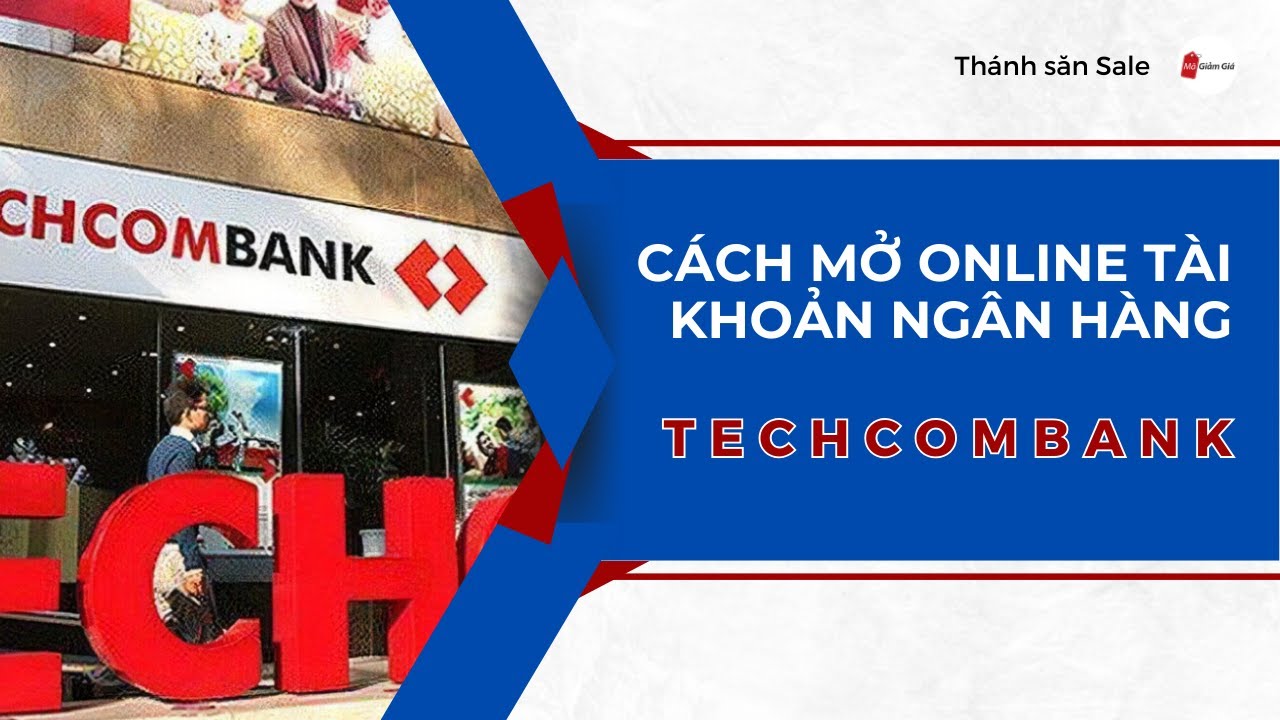 Chi tiết cách mở tài khoản TechcomBank Online nhanh nhất. - YouTube