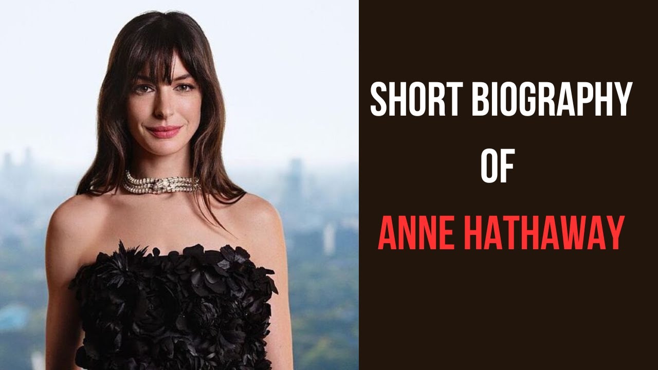 Anne Hathaway Biography | Anne Hathaway Age, Height, Net Worth ...