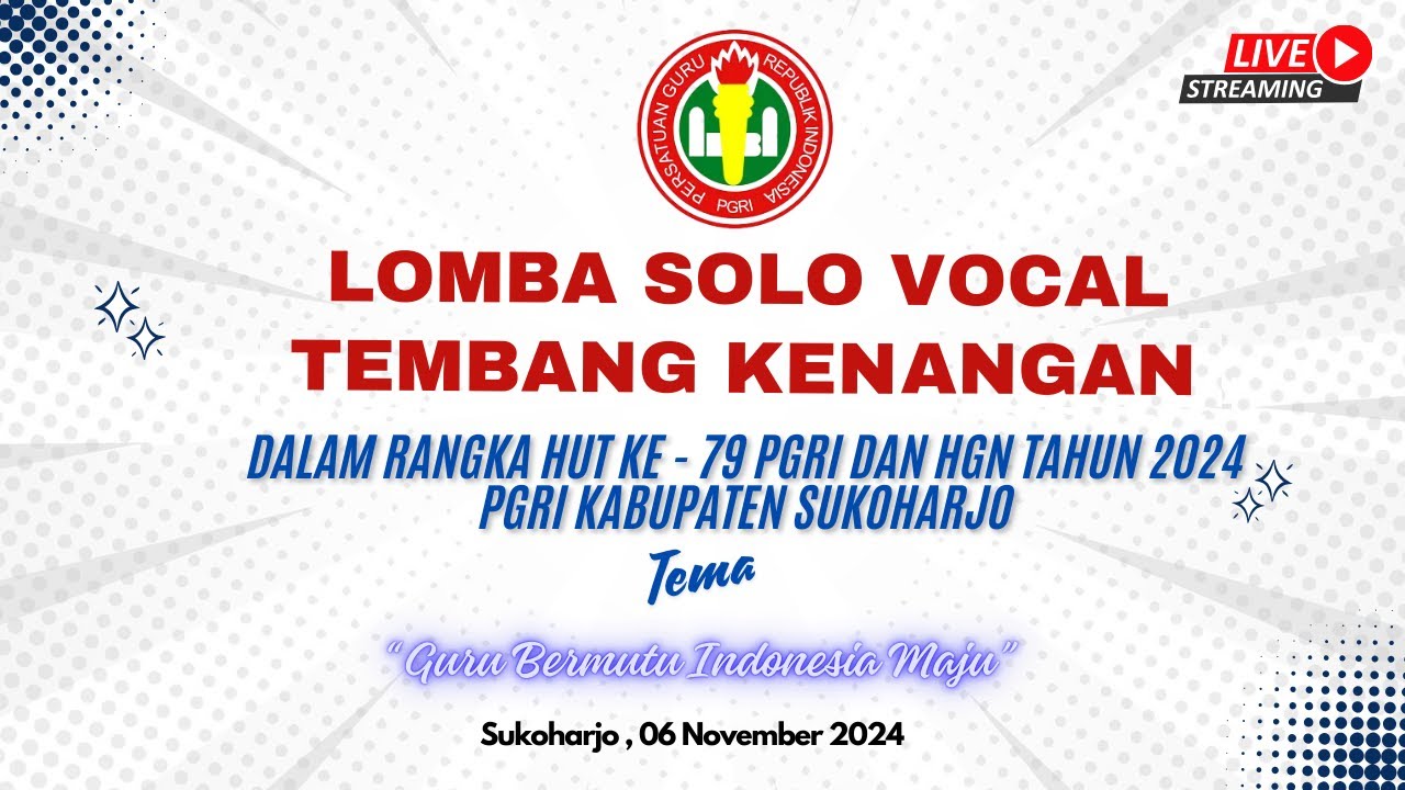 LOMBA SOLO VOCAL TEMBANG KENANGAN DALAM RANGKA HUT KE-79 PGRI DAN HGN ...