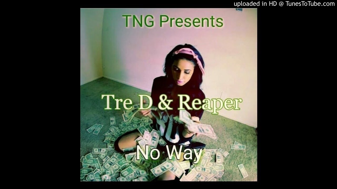 Tre D - No Way (Feat. Reaper) Official - YouTube