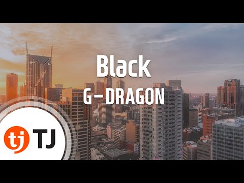 [TJ노래방] Black - G-DRAGON(Feat.Jennie Kim) (Black - G-DRAGON(Feat.Jennie Kim)) / TJ Karaoke