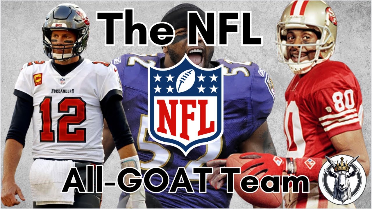 The NFL All-GOAT Team | Greatest Team Ever Assembled - YouTube