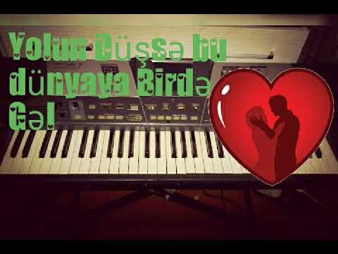 Yolun Düşsə bu dünyaya Birdə Gəl