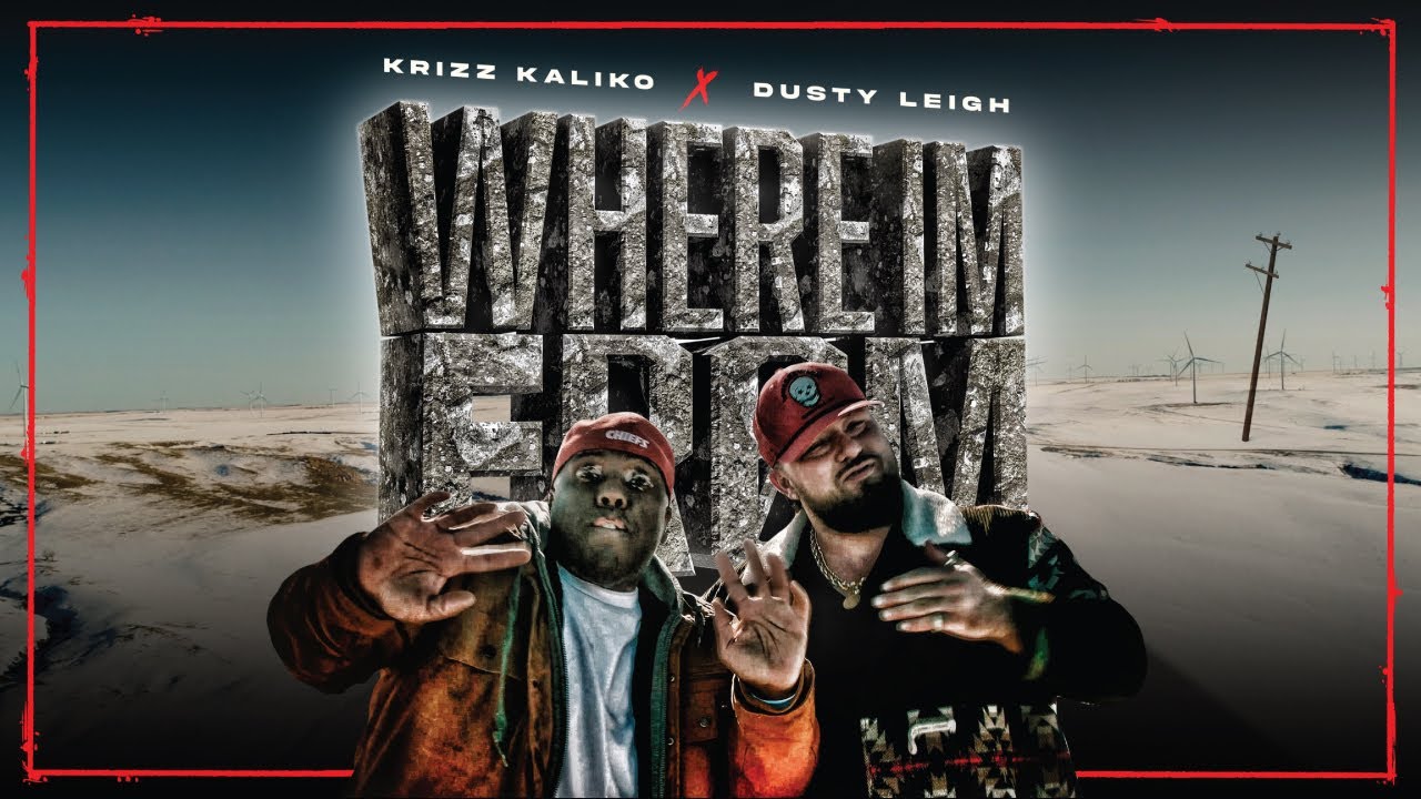 DUSTY LEIGH X KRIZZ KALIKO - WHERE IM FROM (OFFICIAL MUSIC VIDEO) - YouTube